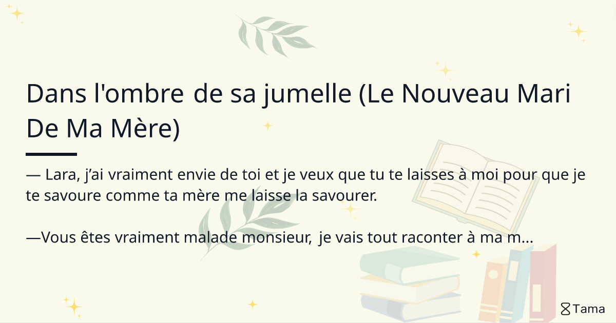 Lire Dans l'ombre de sa jumelle (Le Nouveau Mari De Ma Mère) | Télécharger gratuitement Tama