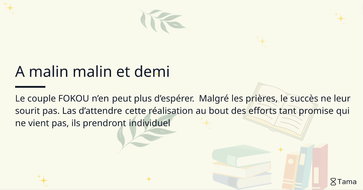 A malin malin et demi | Télécharger gratuitement Tama