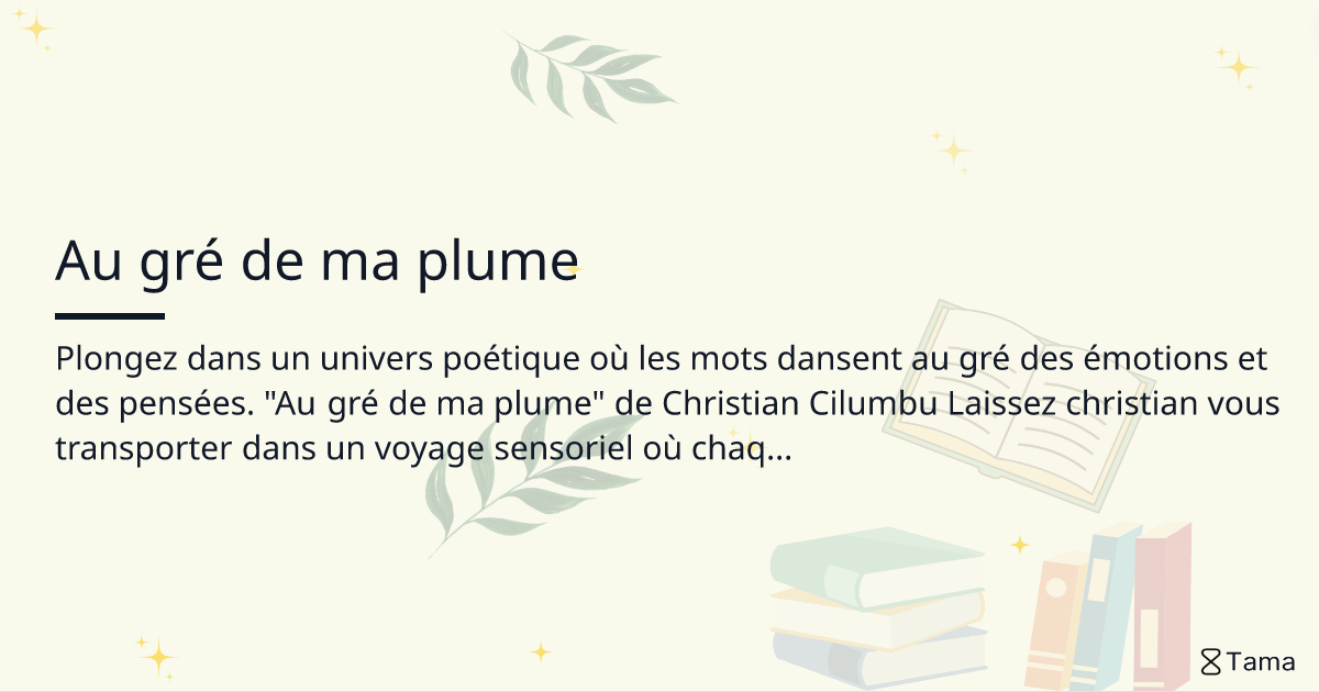 Au gré de ma plume | Télécharger gratuitement Tama Au gré de ma plume | Télécharger gratuitement Tama