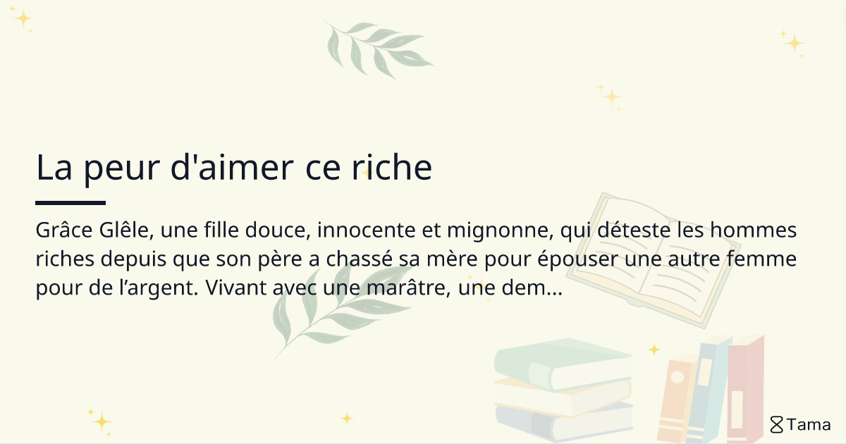La peur d'aimer ce riche | Télécharger gratuitement Tama